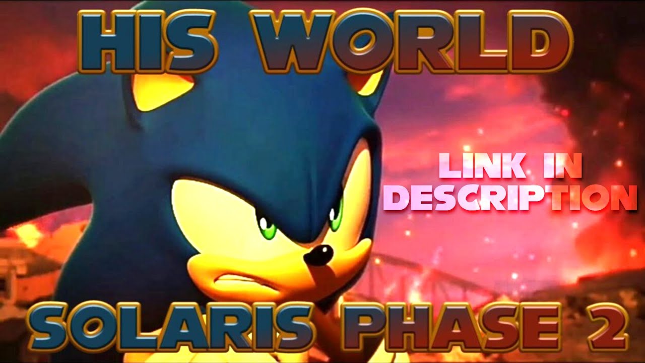 His World/Solaris Phase 2 (Sonic AMV) Link In Description - YouTube