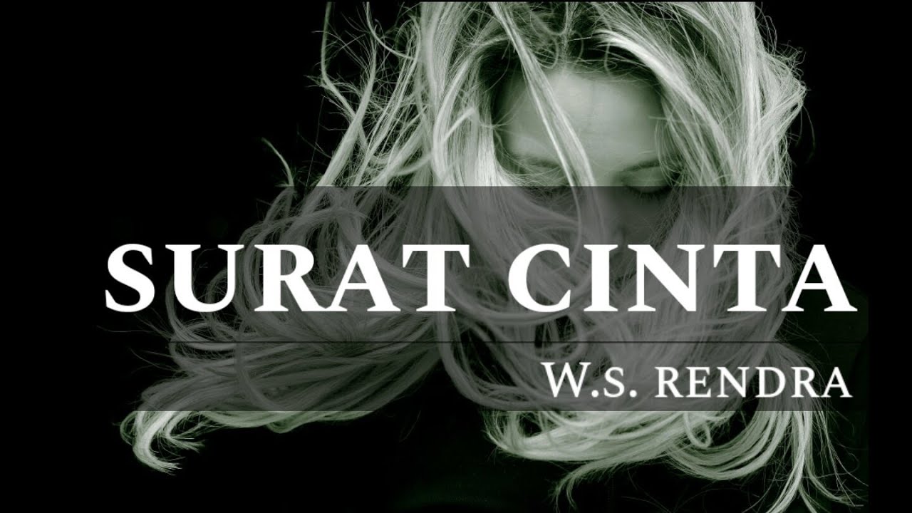 SURAT CINTA||KARYA W.S. RENDRA || ROMANTIS TV CHANNEL - YouTube