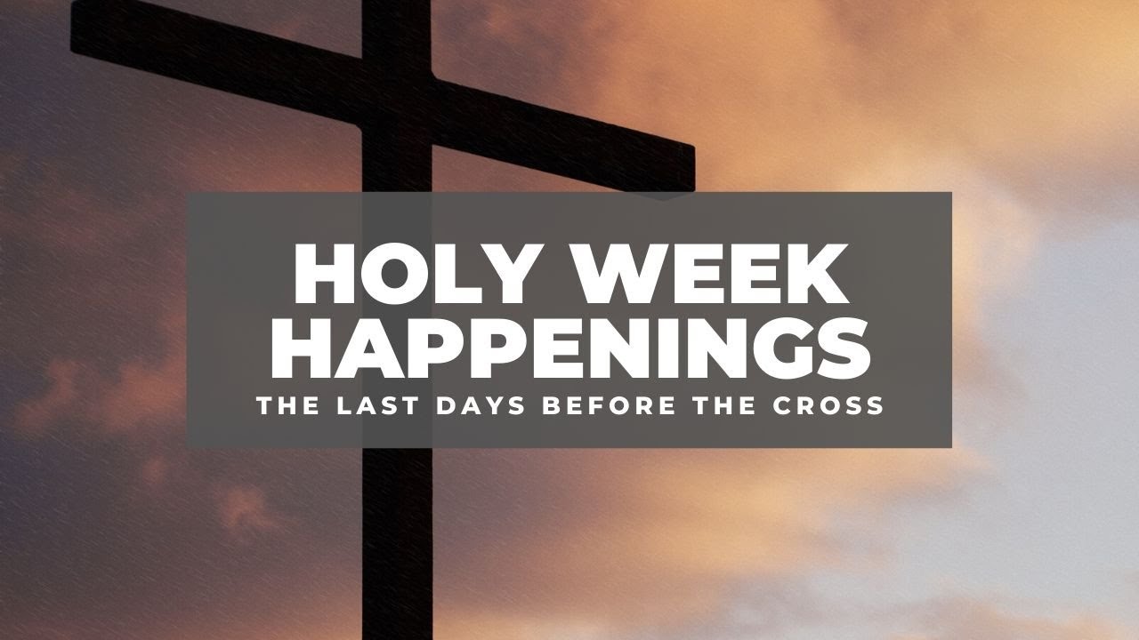 Holy Week Happenings Monday YouTube holy-week-happenings-monday-youtube
