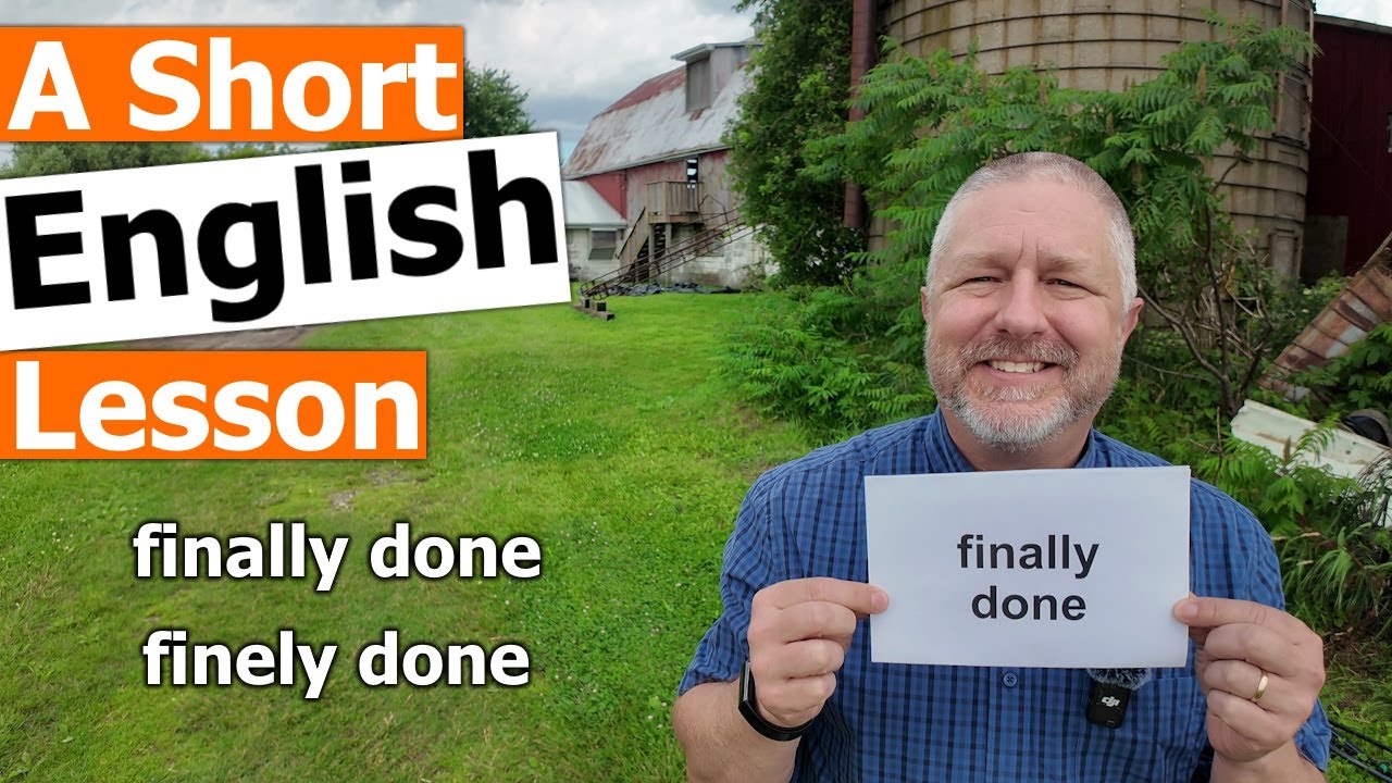 Learn the English Phrases "finally done" and "finely done" - YouTube