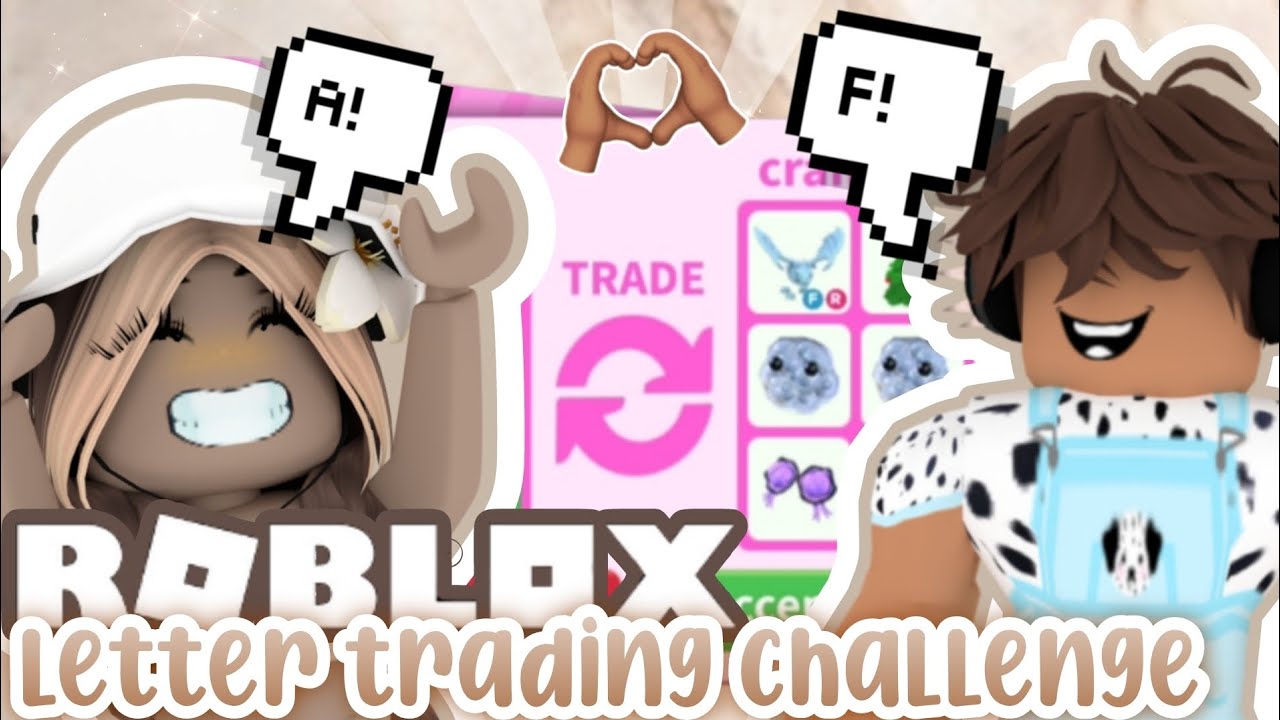 ⋆｡ﾟ☁︎｡⋆ Adopt Me Letter Trading Challenge Collab With @AdorbsxCiaran ...