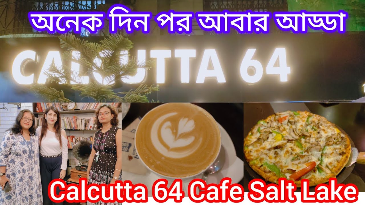 Calcutta 64 Cafe || #food #kolkatacafe #kolkatarestaurant #foodvlog ...