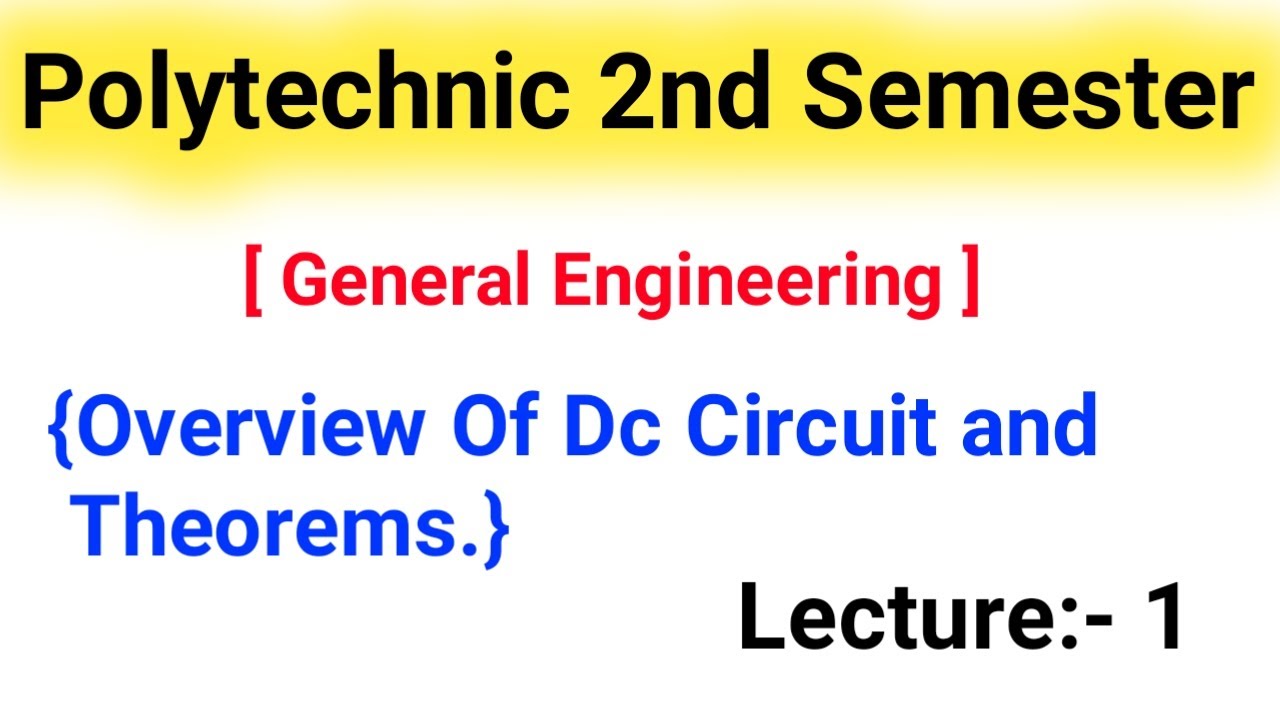 Polytechnic 2nd semester, general engineering, overview of DC circuit and theorems, Lecture:-1 ...