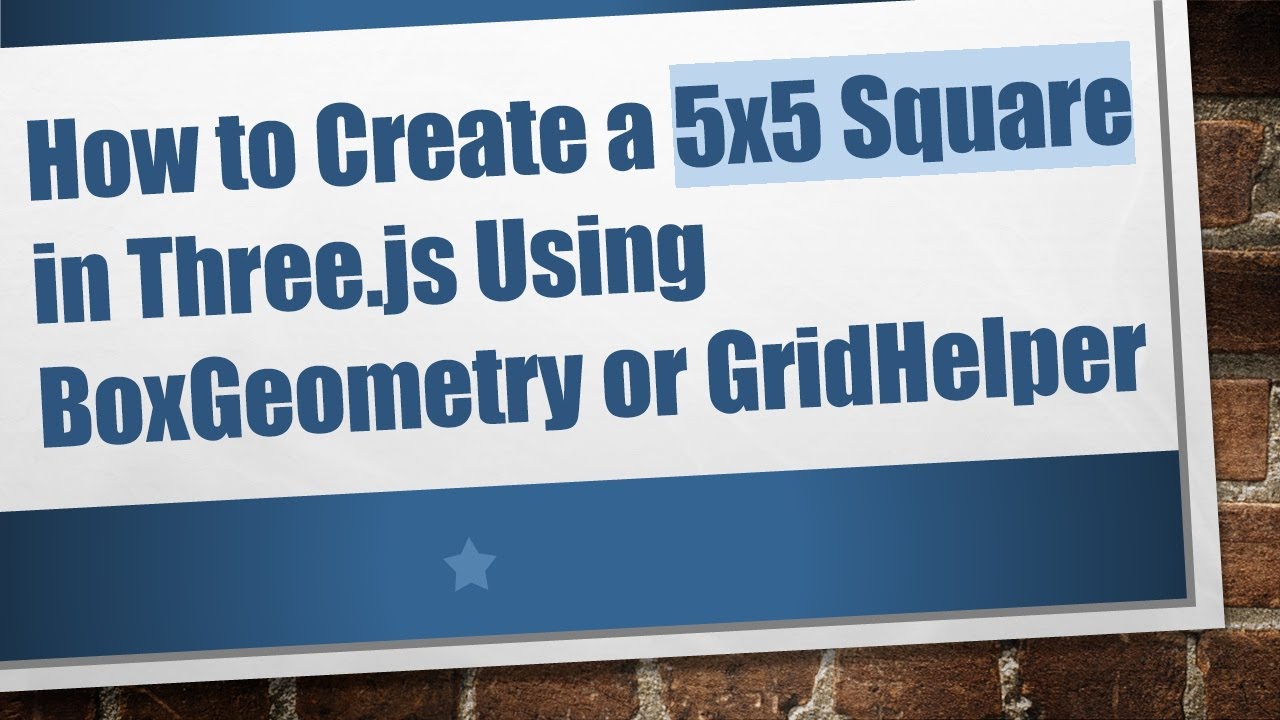 How to Create a 5x5 Square in Three.js Using BoxGeometry or GridHelper - YouTube