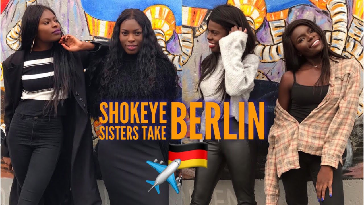 German Vlog | Shokeye Sisters Take Berlin - YouTube
