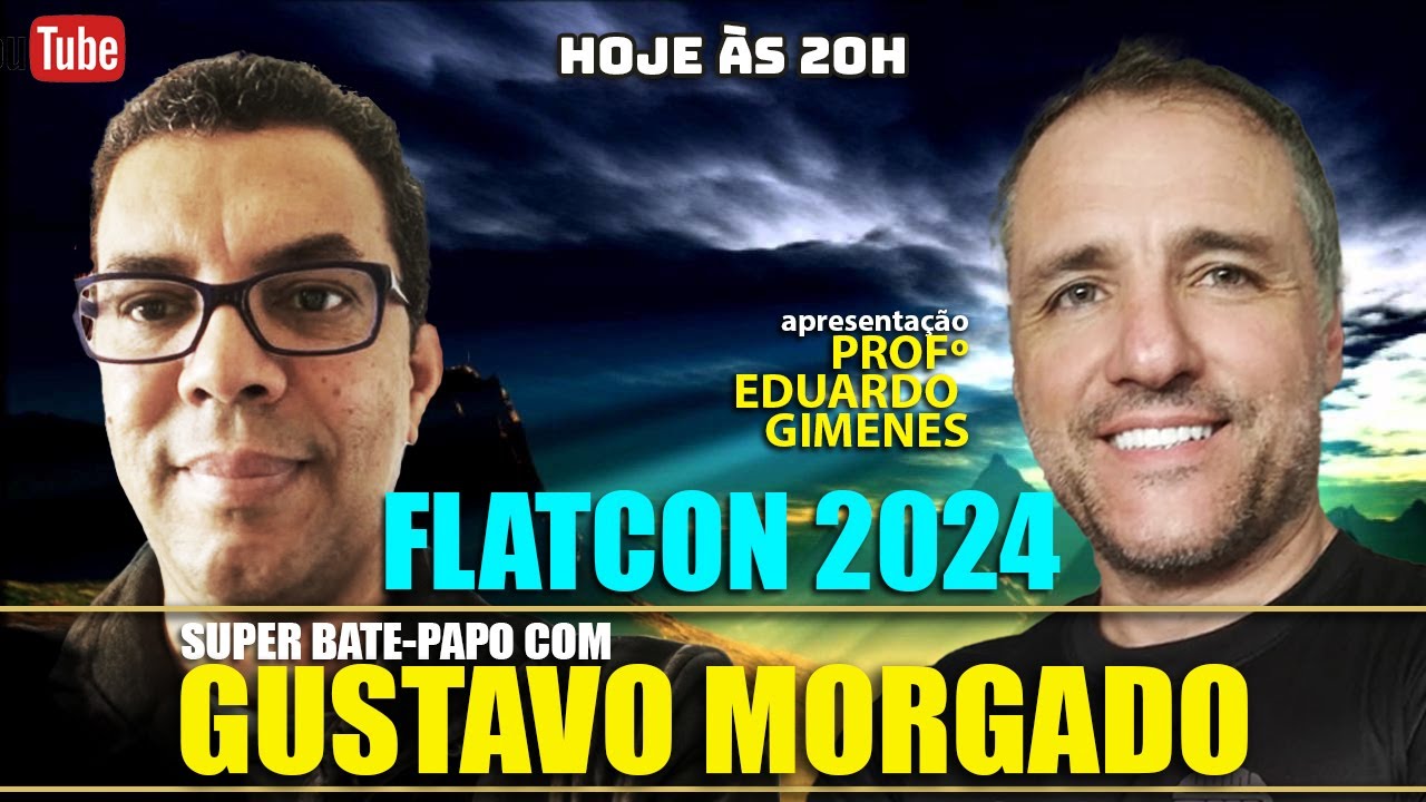 LIVE ESPECIAL: FLATCON 2024 com GUSTAVO MORGADO & PROF. EDUARDO GIMENES - YouTube