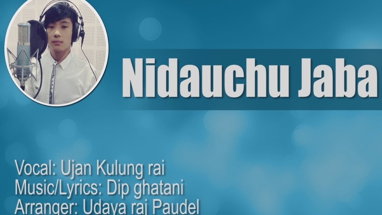Nidauchu Jaba - Ujan Kulung Rai | New Nepali Adhunik Song 2017 - YouTube