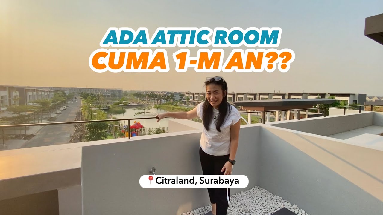 RUMAH 1M-AN, ADA ATTIC NYA? KAWASAN ELIT CITRALAND SURABAYA (Northwest ...