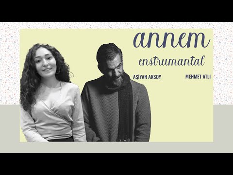 Mehmet Atlı & Aşiyan Aksoy - Annem [Enstrumantal] @blue_harmony_piano