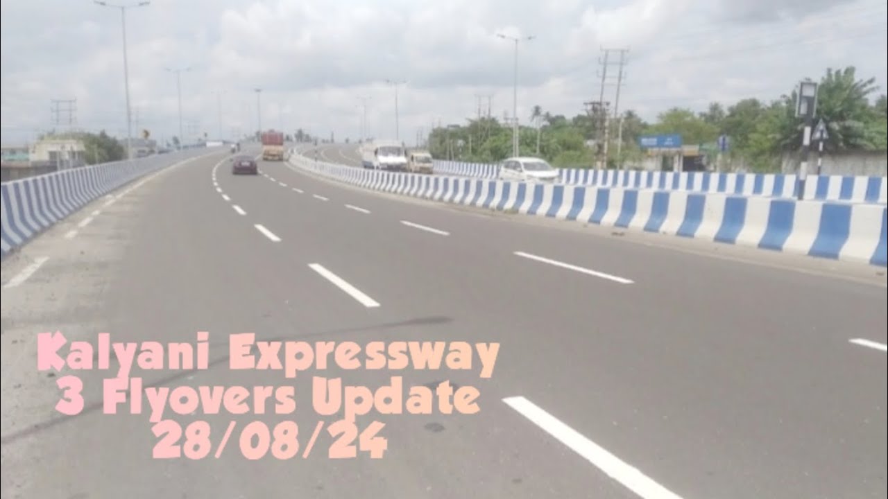 Kalyani Expressway 3 Flyovers Update 28/08/24 | Kalyani Expressway ...