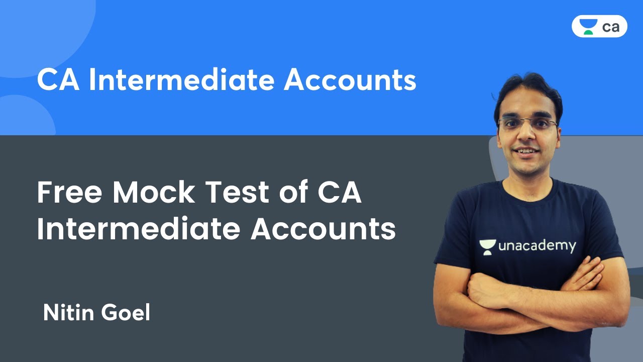Free Mock Test of CA Intermediate Accounts by Nitin Goel Sir - YouTube