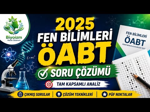 2025 FEN BİLİMLERİ ÖABT ÇIKMIŞ SORU ÇÖZÜMÜ