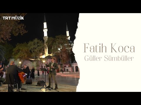 GÜLLER SÜMBÜLLER / FATİH KOCA (HD) @trtmuzik