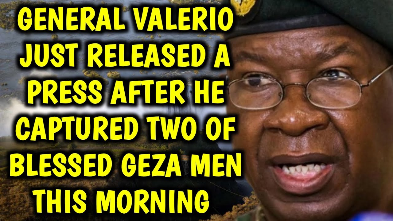 🚨🔥😱General Valerio Just Released Tapes Of The TWO Blessed GEZA MEN He ...