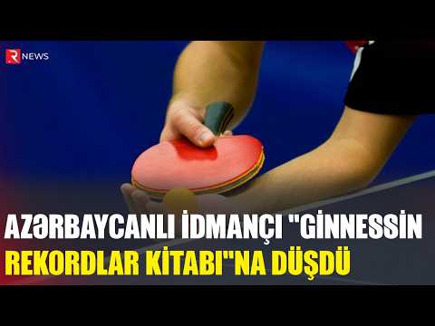 Azərbaycanlı idmançı “Ginnesin Rekordlar Kitabı”na düşdü - RTV