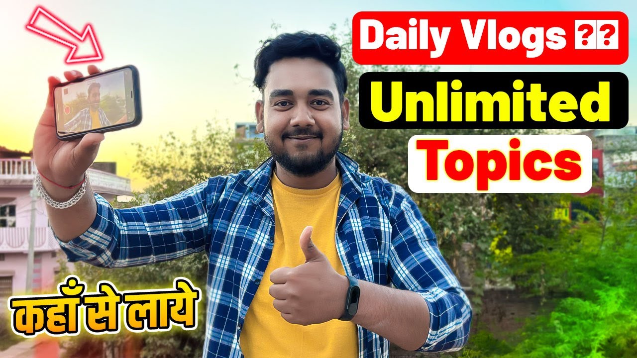 Daily Vlogs के Unlimited Topics कहा से लाये | Daily Vlog Video Kis ...