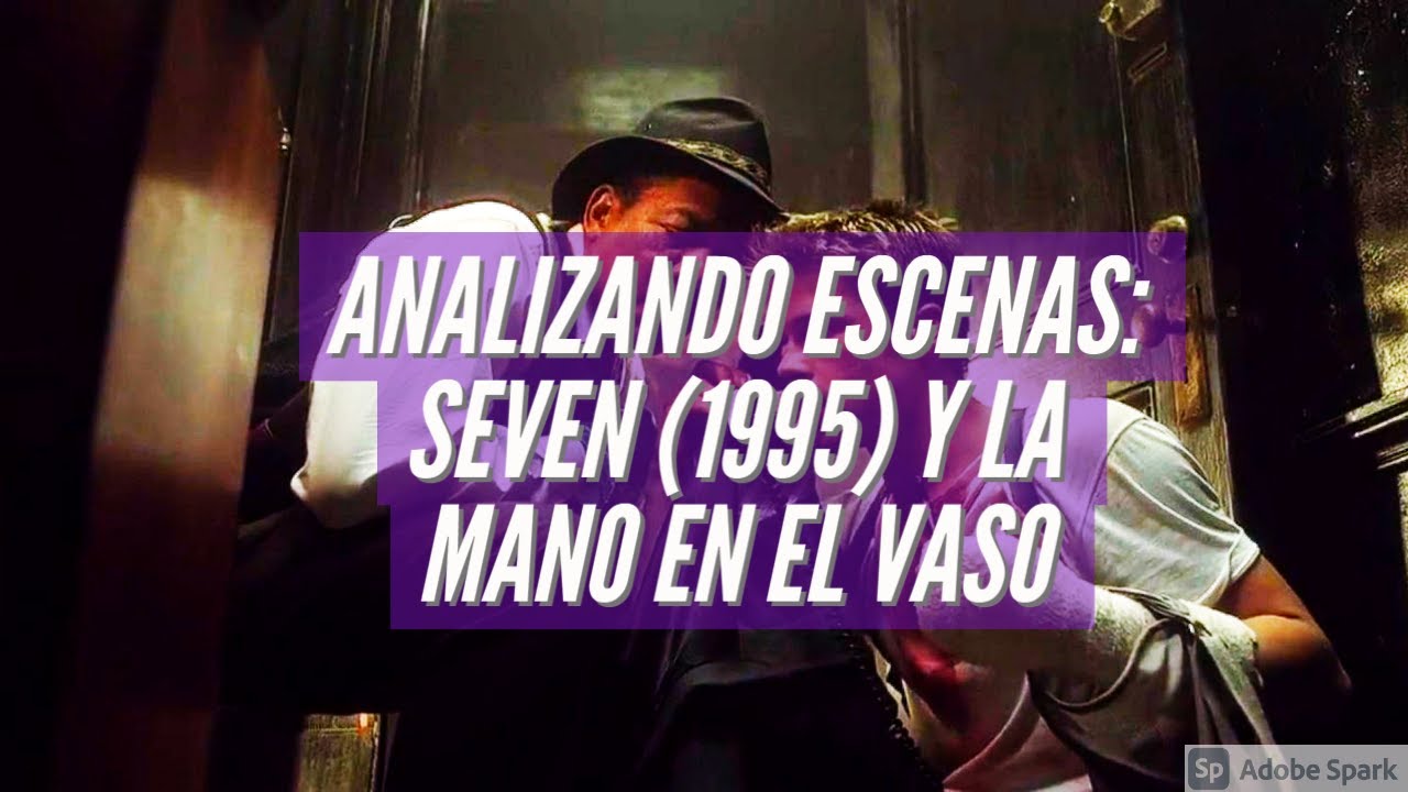 Analizando Escenas: Seven (1995) y la mano en el vaso - Masterclass de ...