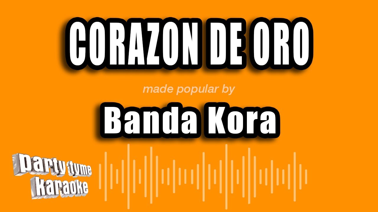 Banda Kora - Corazon De Oro (Versión Karaoke) - YouTube