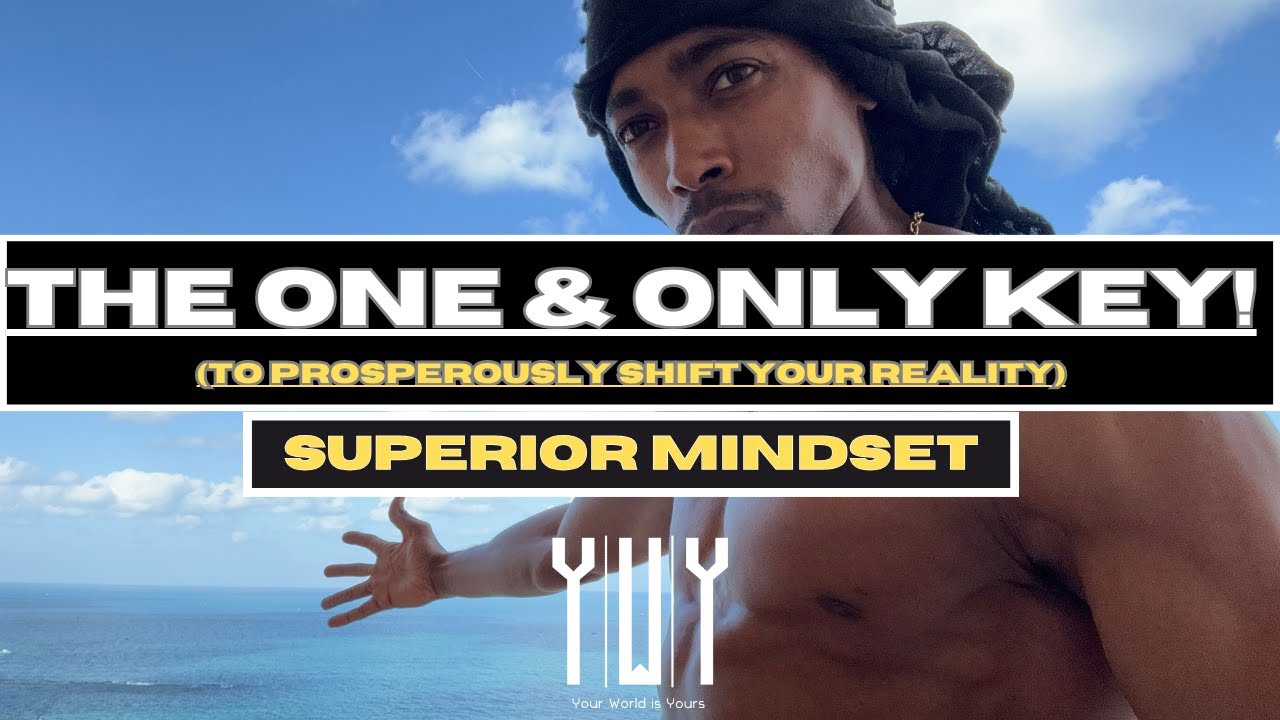 Superior Mindset: The ONE & ONLY KEY!!! | Sheikhy Chic - YouTube