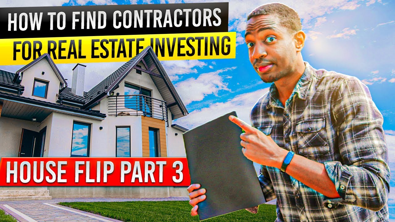 How To Find The BEST Contractors For Flipping Houses Real Estate ...