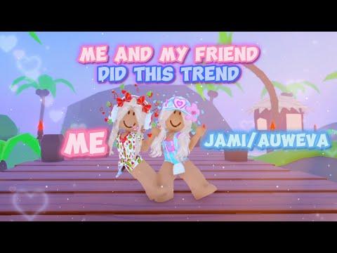 ME and MY FRIEND DID THIS TREND ✨😍🥰 ¦🩷❤️¦ ROBLOX TREND 2023 @Auweva