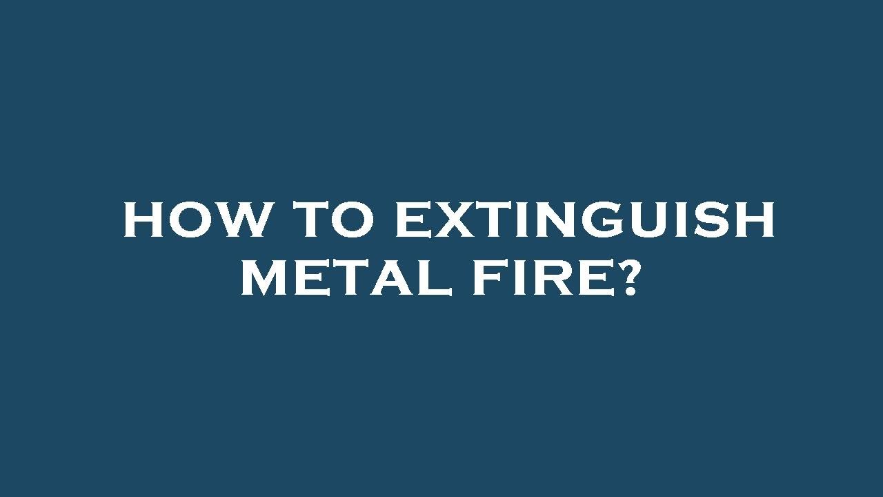 How to extinguish metal fire? - YouTube