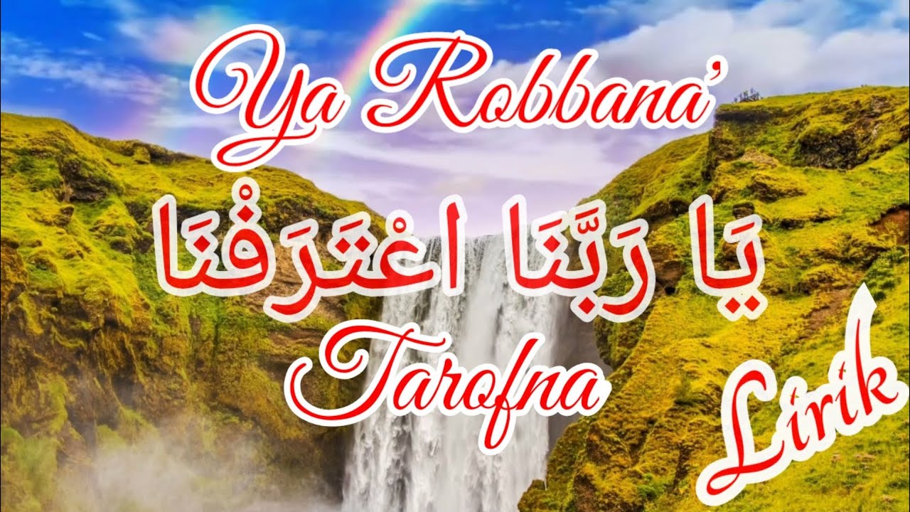 Ya Robbana Tarofna Lirik Paling Merdu - YouTube