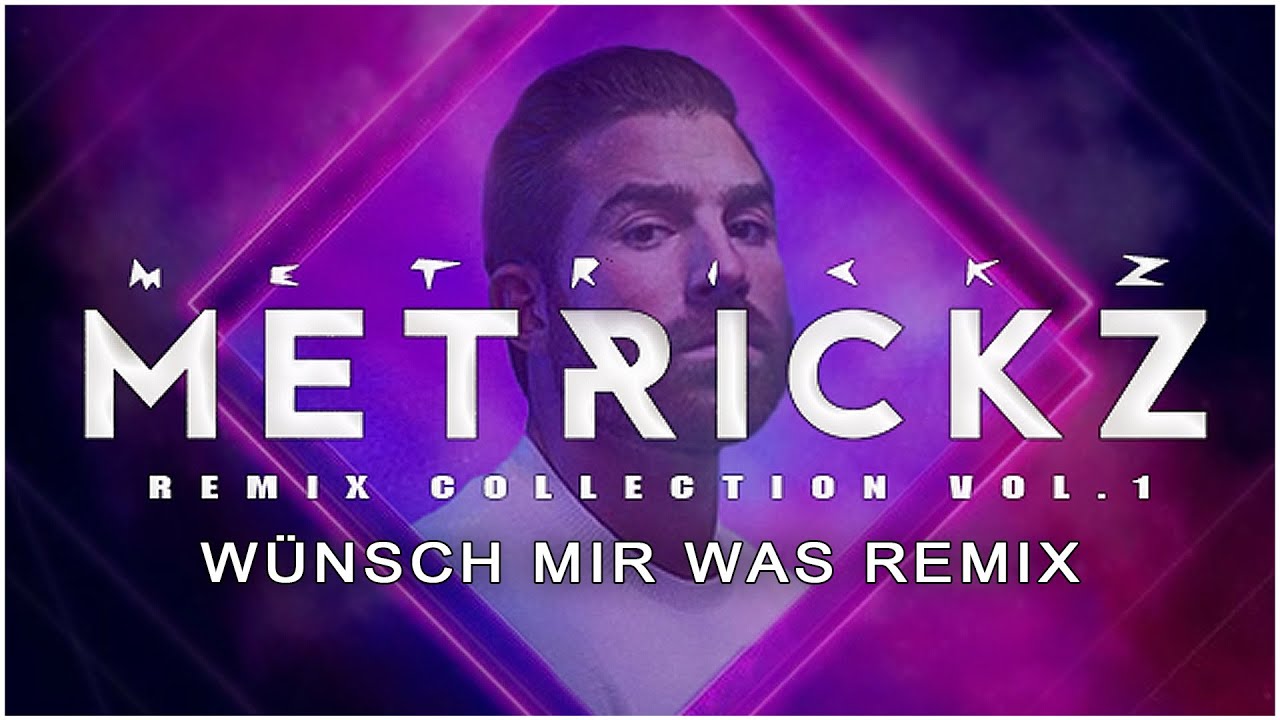 Metrickz - WÜNSCH MIR WAS Remix (Prod. Neo) - YouTube