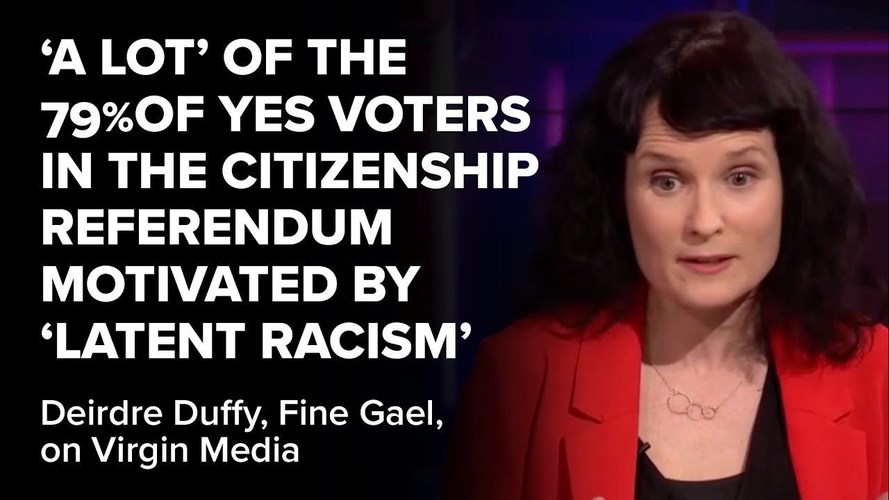Deirdre Duffy: "a lot" of 79% of voters who voted in citizenship ref ...