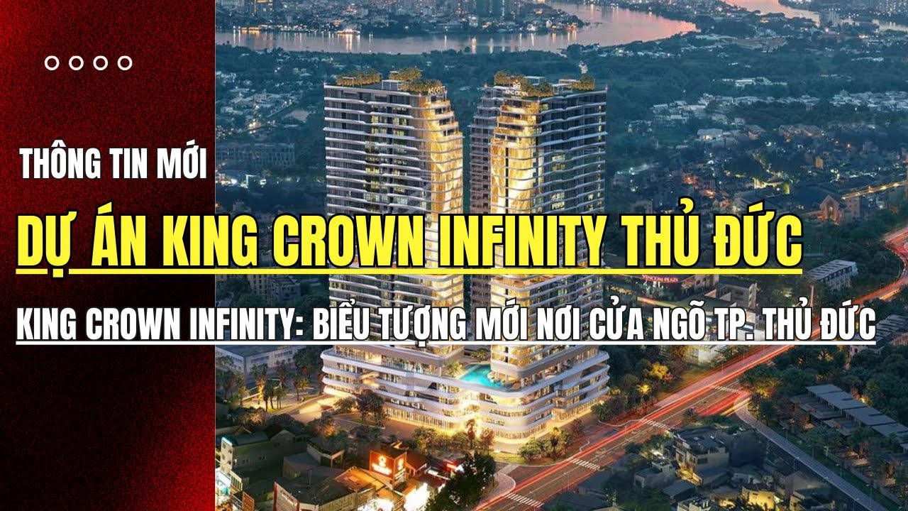 KING CROWN INFINITY - TÂM ĐIỂM KẾT NỐI TP.THỦ ĐỨC | DỰ ÁN KING CROWN INFINITY - YouTube