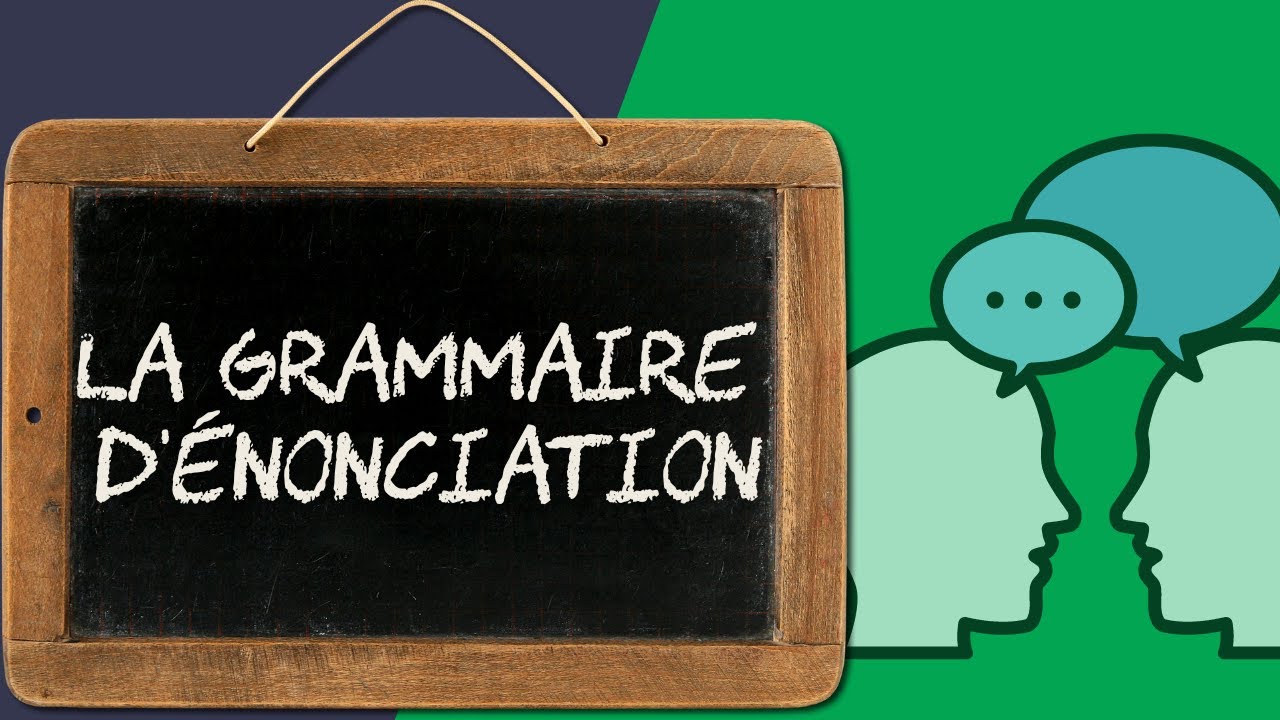 Initiation à la grammaire d’énonciation : énoncé, locuteur ...