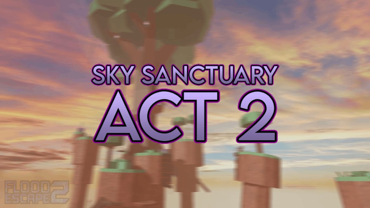 see ya glo and coded.. Sky Sanctuary Act 2 [Insane] | FE2 Community ...