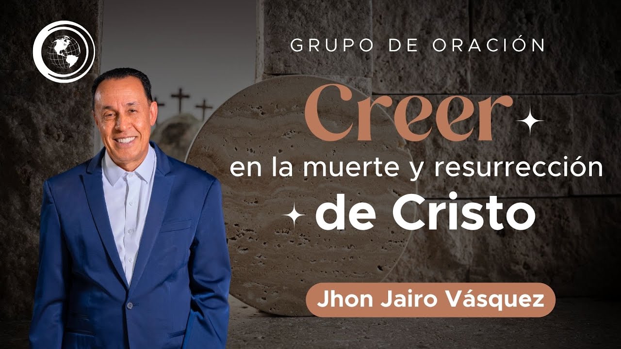 Parte 1: Serie Implicaciones de la Resurrección de Jesús | Jhon Jairo ...