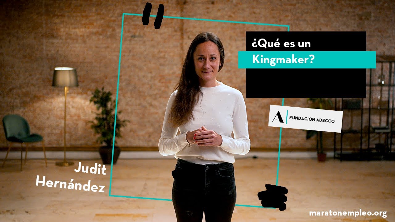 ¿Qué son los Kingmaker y cómo identificarlos? #MaratonEmpleo - YouTube