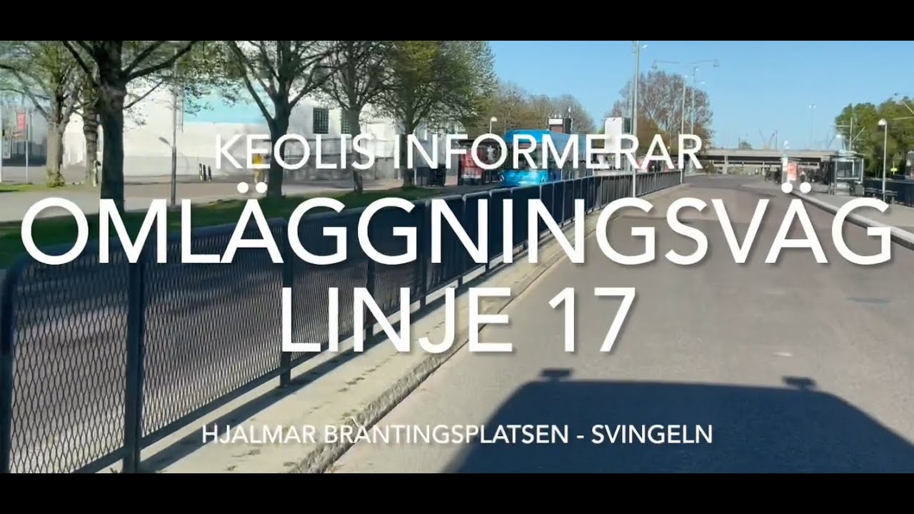 Omläggningsväg Linje 17 Hjalmar Brantingsplatsen - Svingeln - YouTube