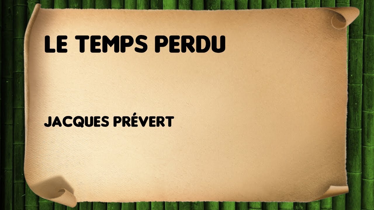Le temps perdu - Jacques Prévert - YouTube