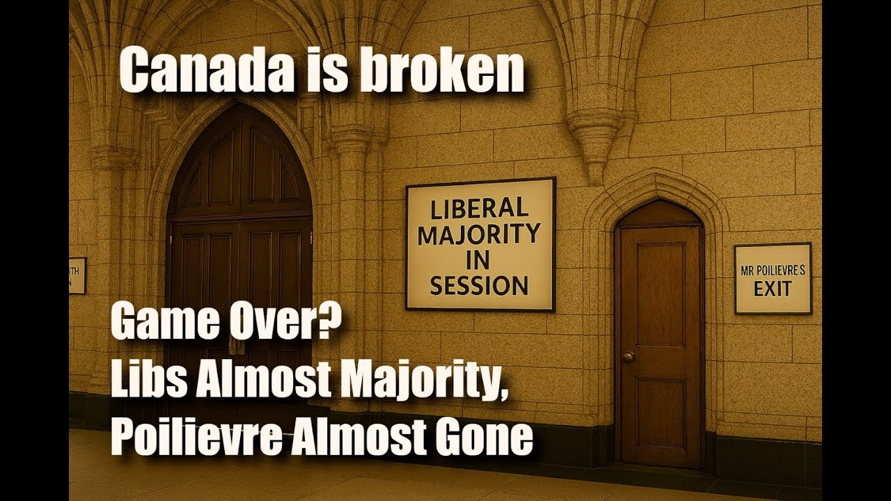 Game Over? Libs Almost Majority, Poilievre Almost Gone - YouTube