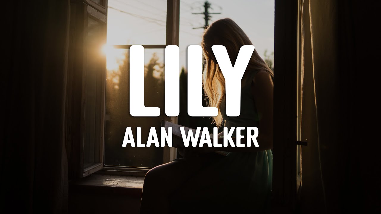 Alan Walker, K-391 & Emelie Hollow - Lily (Lyrics) - YouTube
