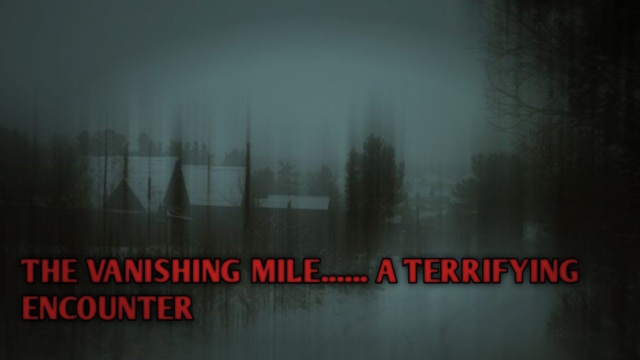 THE VANISHING MILE...A TERRIFYING ENCOUNTER😱|| HORROR STORIES & FACTS ...
