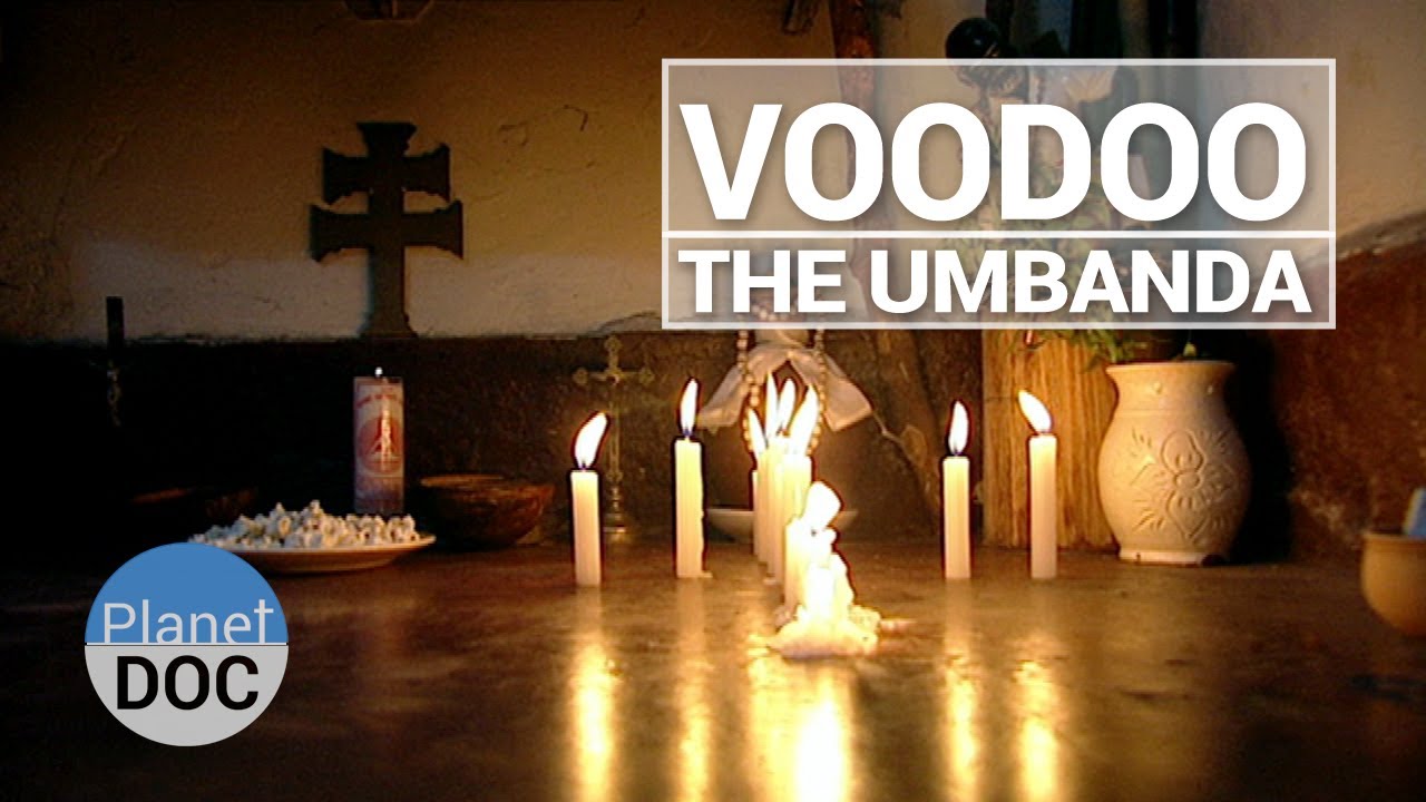 Voodoo Mysteries, Umbanda | Culture - Planet Doc Full Documentaries ...