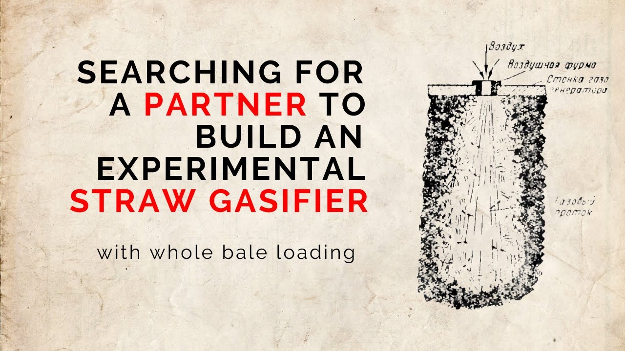 Searching for a partner to build an experimental straw gasifier with ...