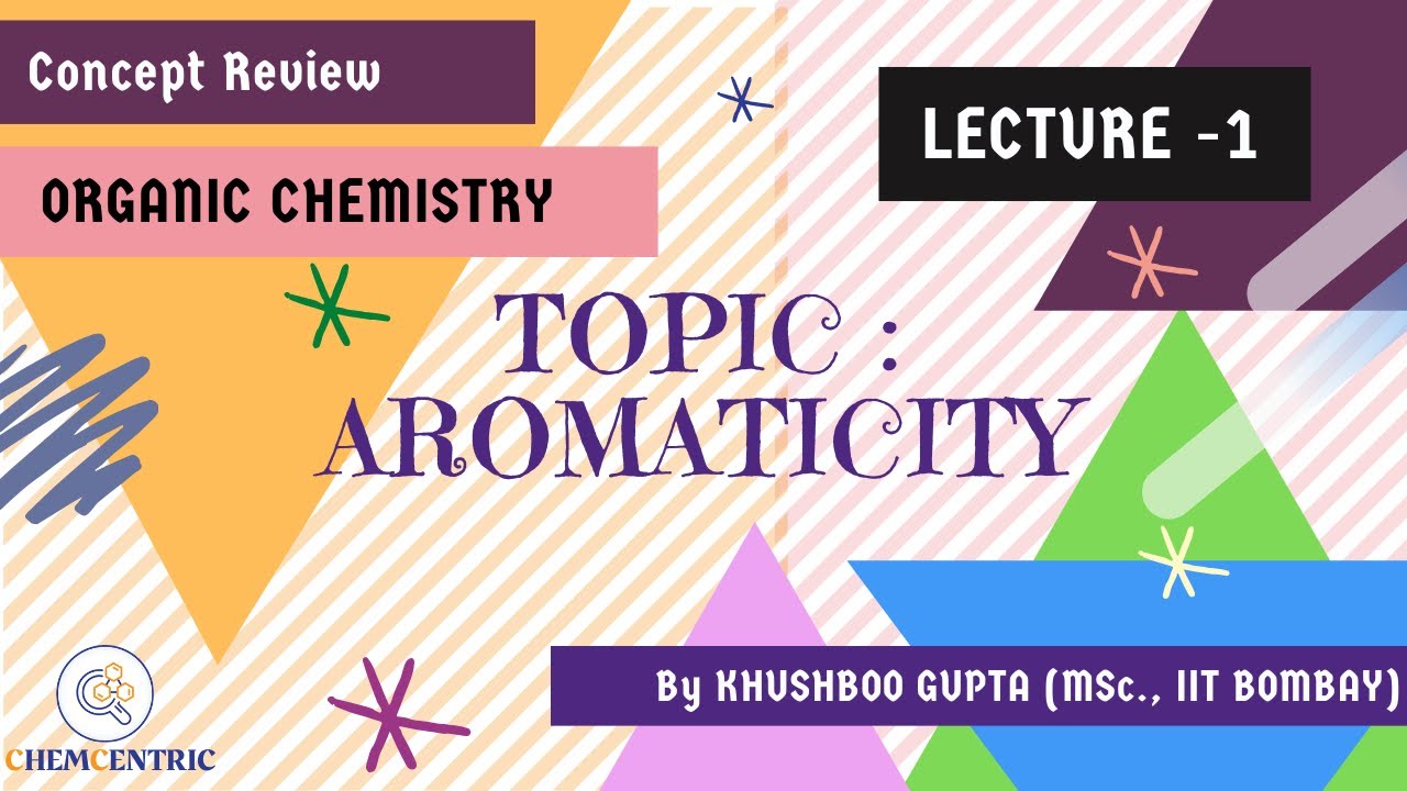 TOPIC:AROMATICITY| Lecture-1| IIT JEE (MAINS & ADVANCED)| NEET| CBSE XI ...