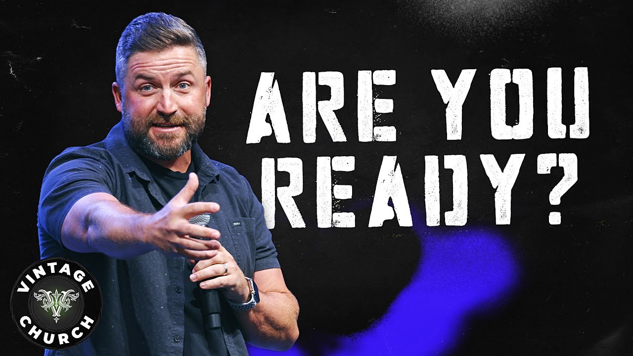 ARE YOU READY? // Pastor Rob Wilton // Vintage Church - YouTube