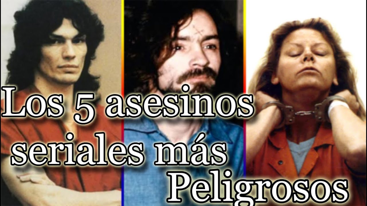 Los 5 Asesinos Seriales Más Peligrosos De La Historia Youtube