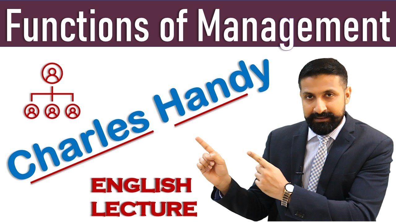 Functions of management by Charles Handy "ENGLISH Lecture" - YouTube