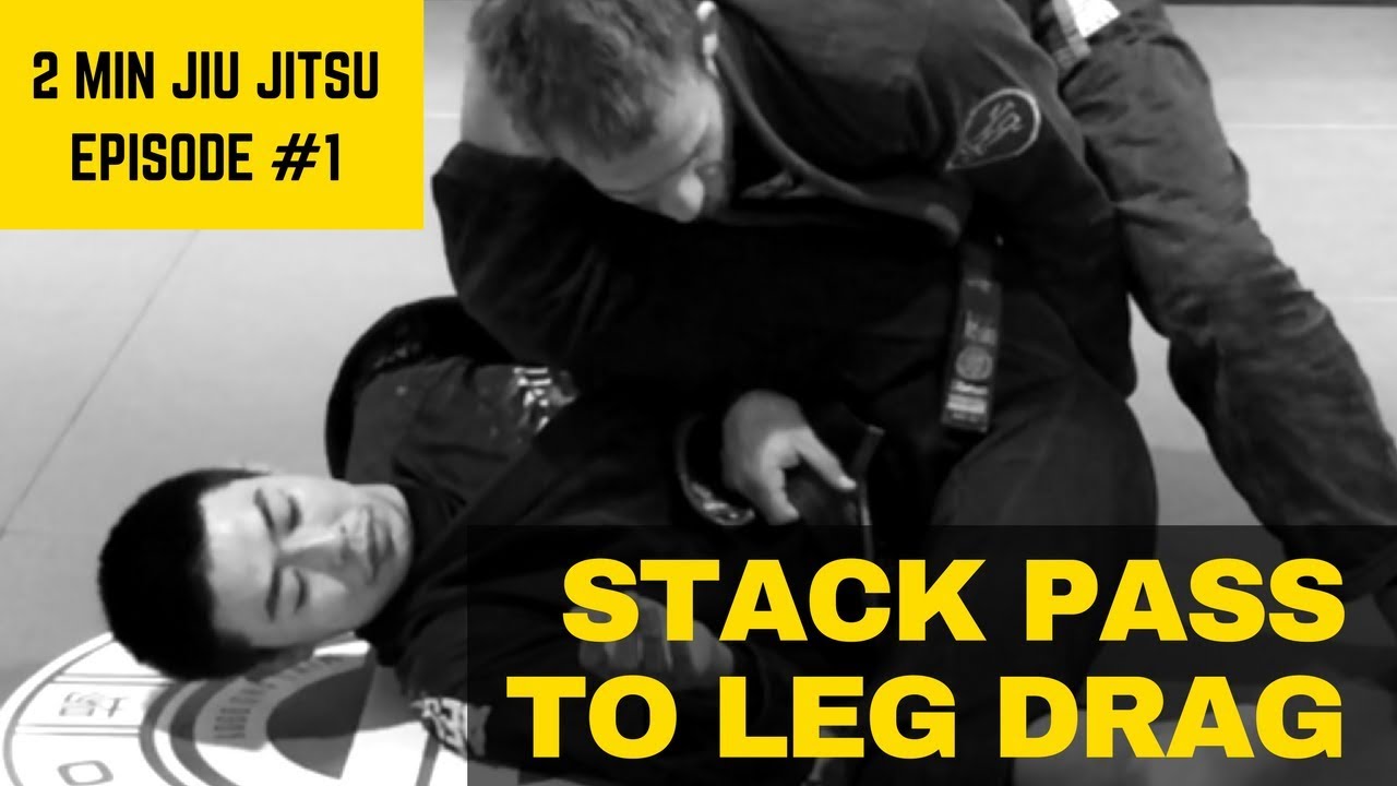 2 Min Jiu Jitsu #1: Stack Pass To Leg Drag - YouTube