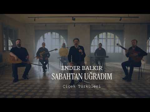 Ender BALKIR - Sabahtan Uğradım