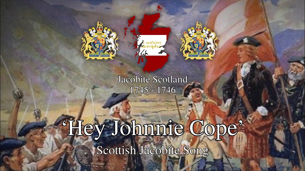 'Hey Johnnie Cope' - Scottish Jacobite Song - YouTube
