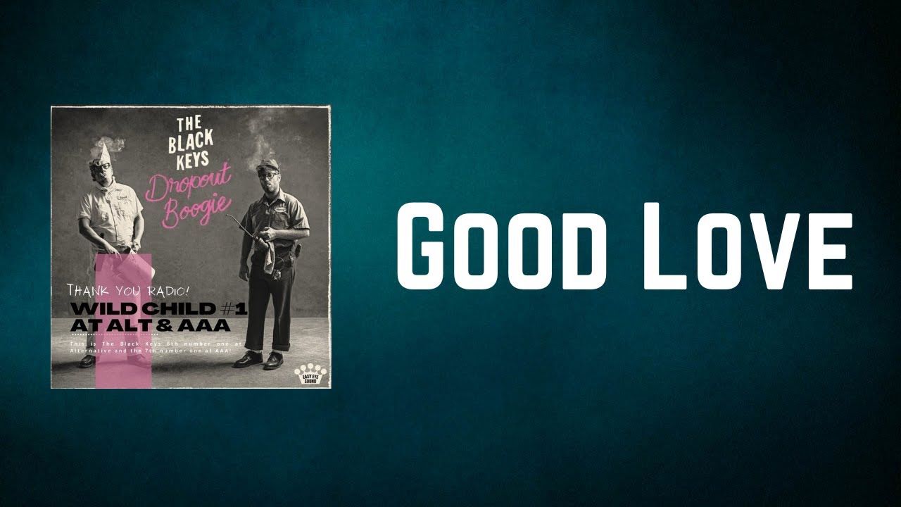 The Black Keys - Good Love (Lyrics) - YouTube