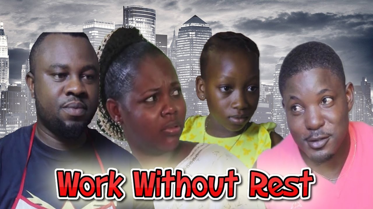Work Without Rest - Latest Nollywood Movie 2016 - YouTube